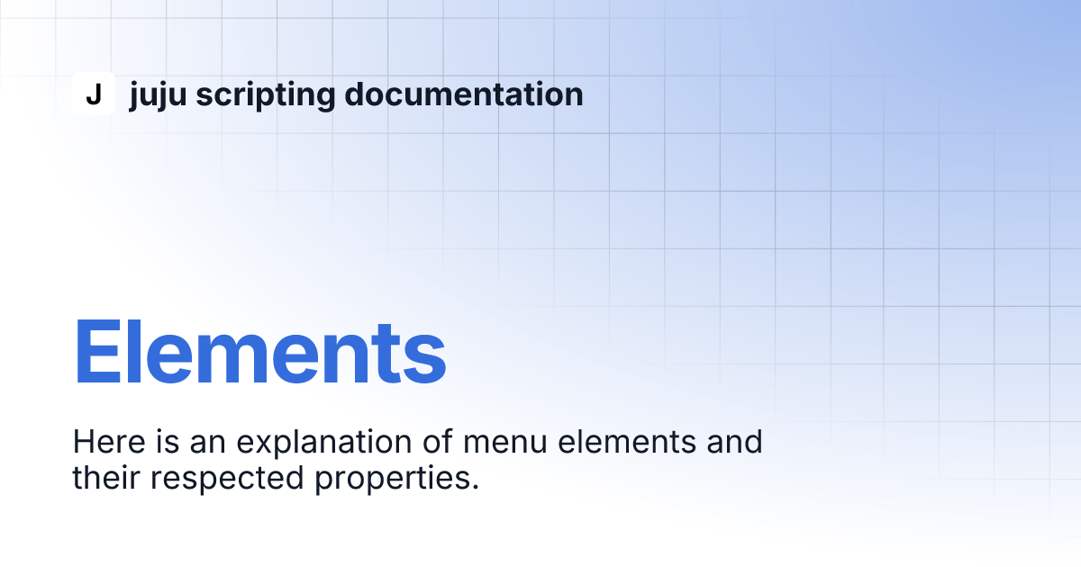 Elements | juju scripting documentation Elements | juju scripting documentation